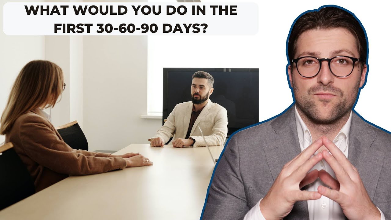 How To Answer “How Would You Approach Your First 30/60/90 Days In This ...
